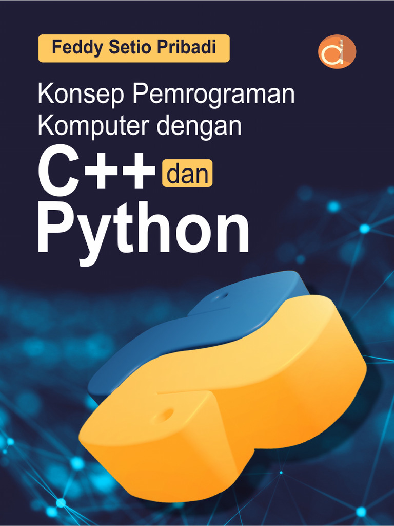 Bahan Ajar Dasar Pemrograman Konsep Pemrograman Komputer Dengan C++ Dan Python - FULL | PDF