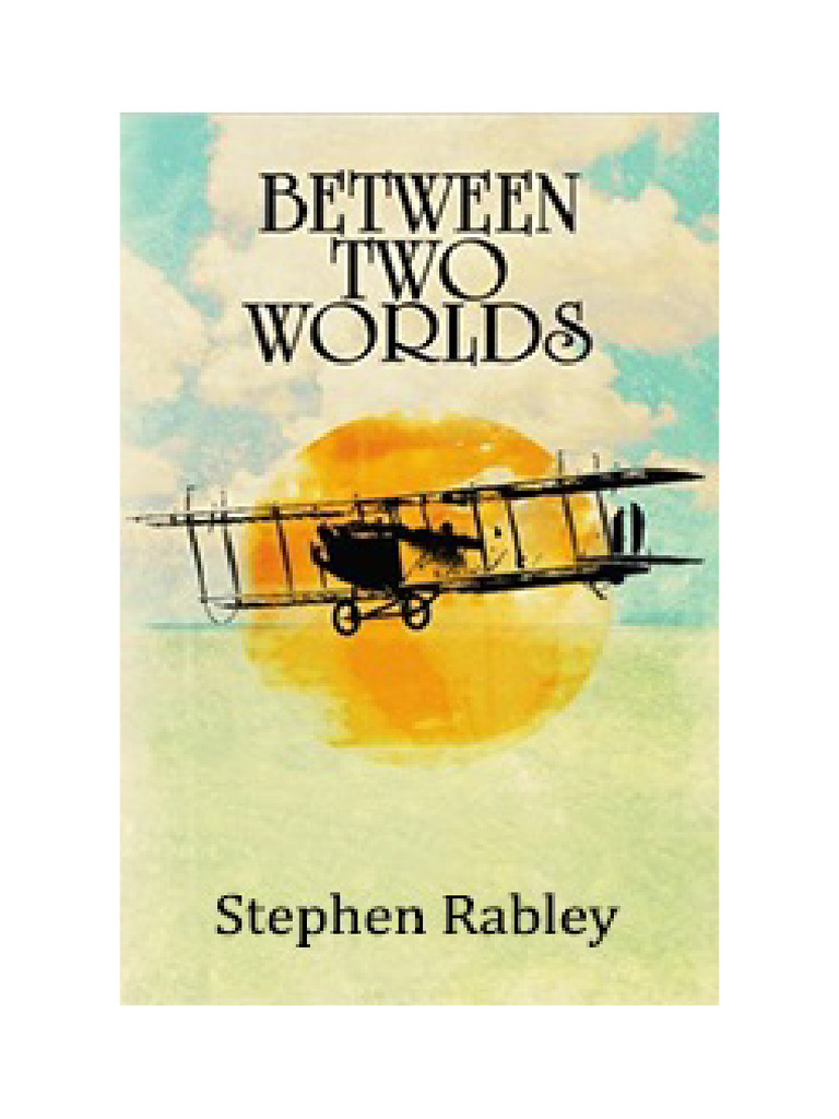 Between Two Worlds-Stephen Rabley | PDF