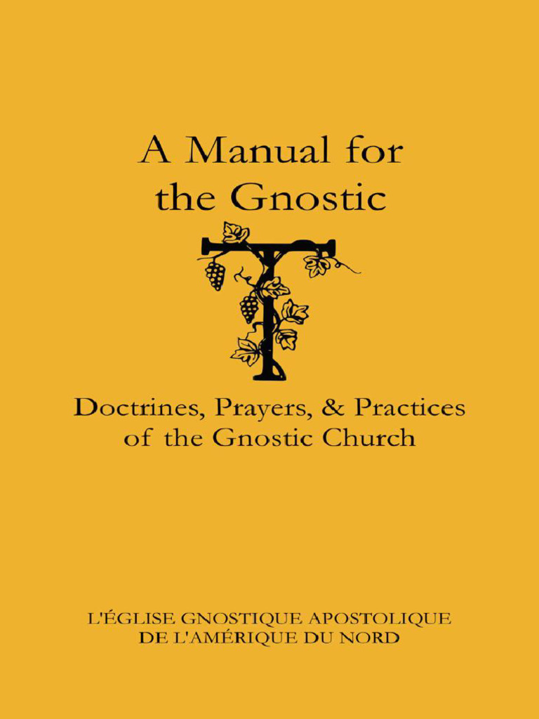 A Manual For The Gnostic Doctrines, Prayers, Practices of The Gnostic ...