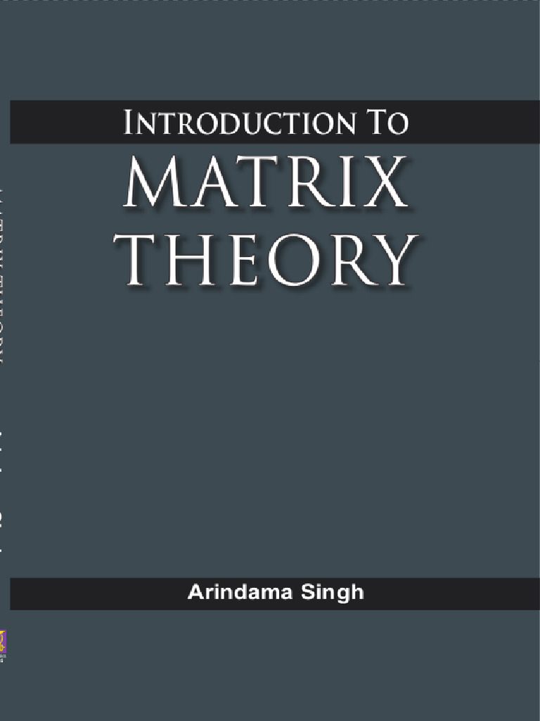 Arindama Singh - Introduction To Matrix Theory-Ane Books, New Delhi (2017) | PDF | Matrix ...