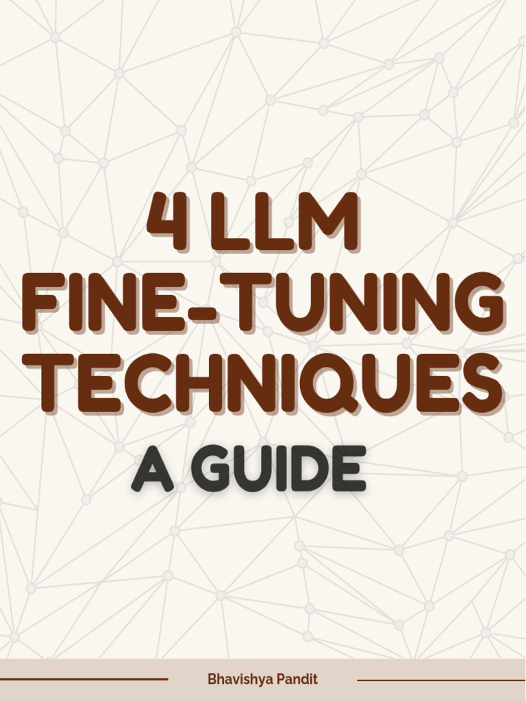 4 LLM Fine Tuning Techniques | PDF | Computational Science | Computational Neuroscience