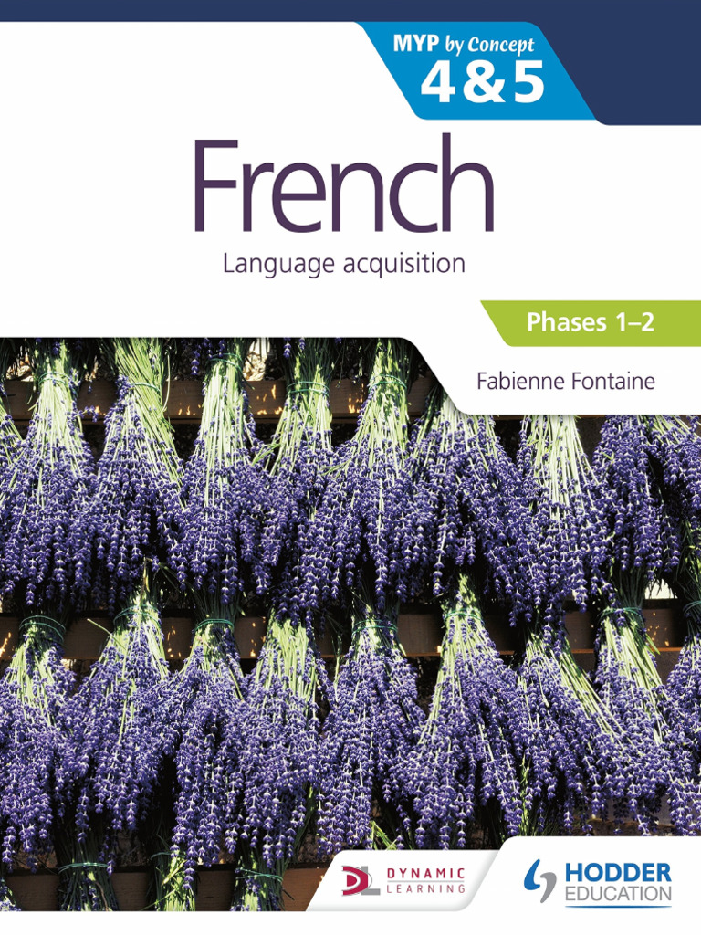 French - MYP 4 and 5 - Phases 1-2 - Fabienne Fontaine - Hodder 2018-1 | PDF