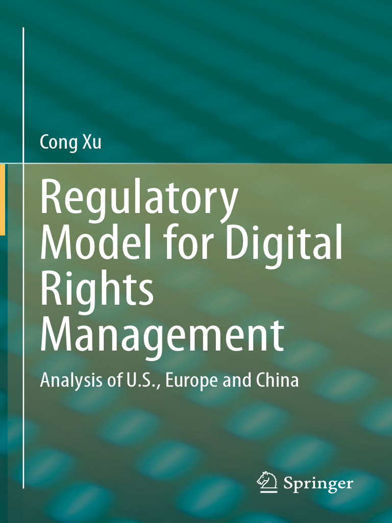 XU, Cong. Regulatory Model For Digital Rights Management. Springer ...