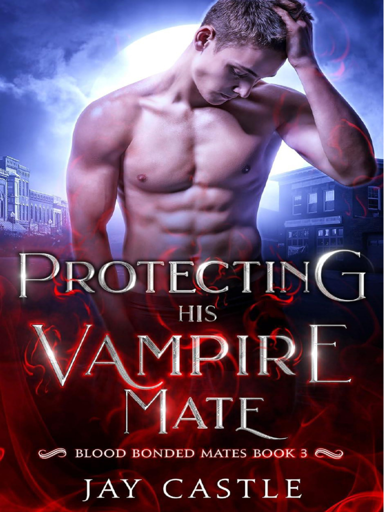 03 - Protecting His Vampire Mat - Jay Castle | PDF | Asamblea de brujas ...