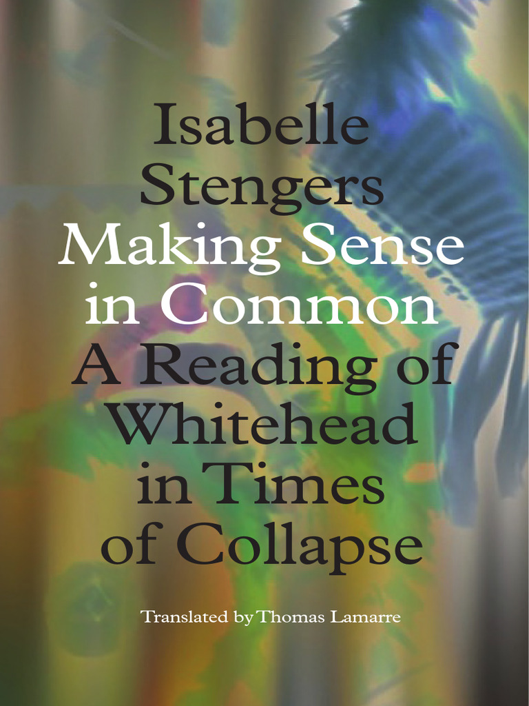 Isabelle Stengers A Reading of Whitehead in Times of Collapse | PDF ...