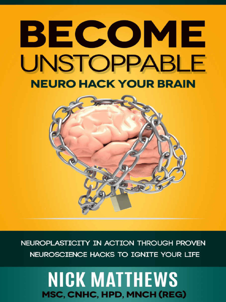 Nick Matthews - BECOME UNSTOPPABLE Neuro Hack Your Brain ...