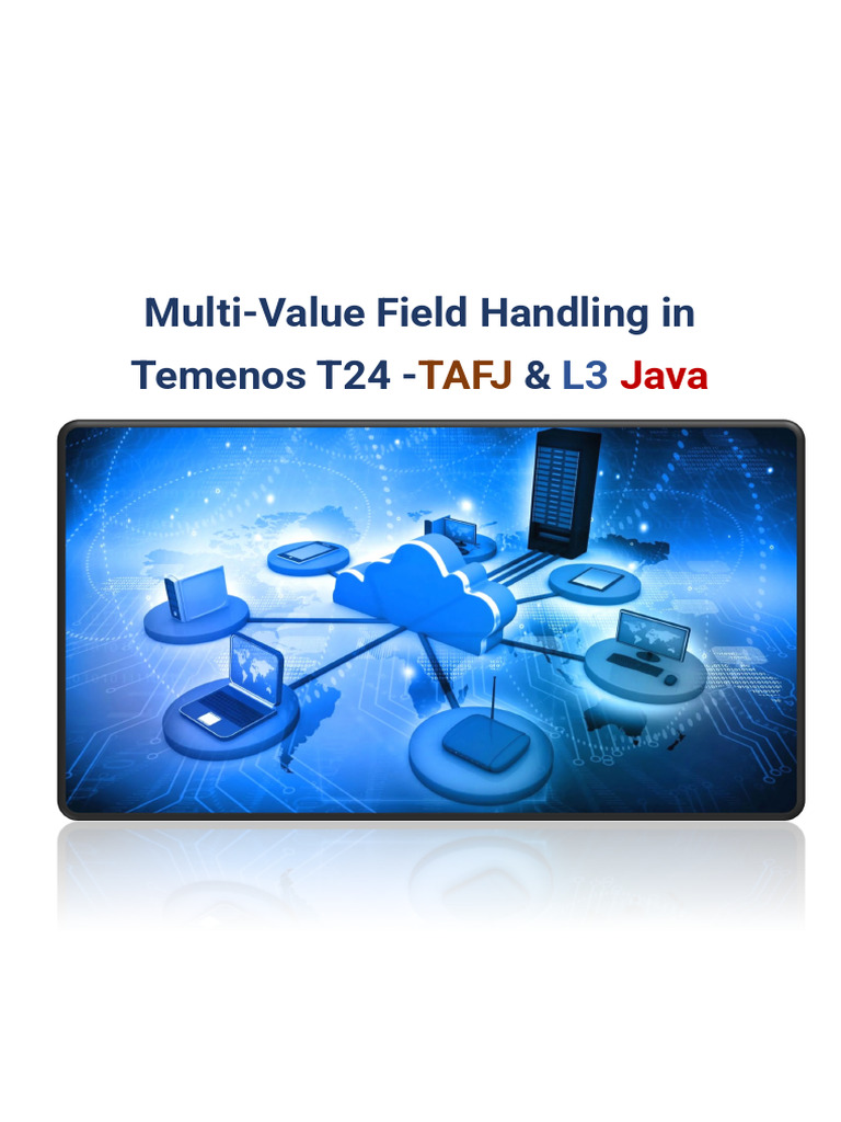 Multi Value Field Handling in T24 TAFJ L3 JAVA 1727615767 | PDF | Computers | Technology ...