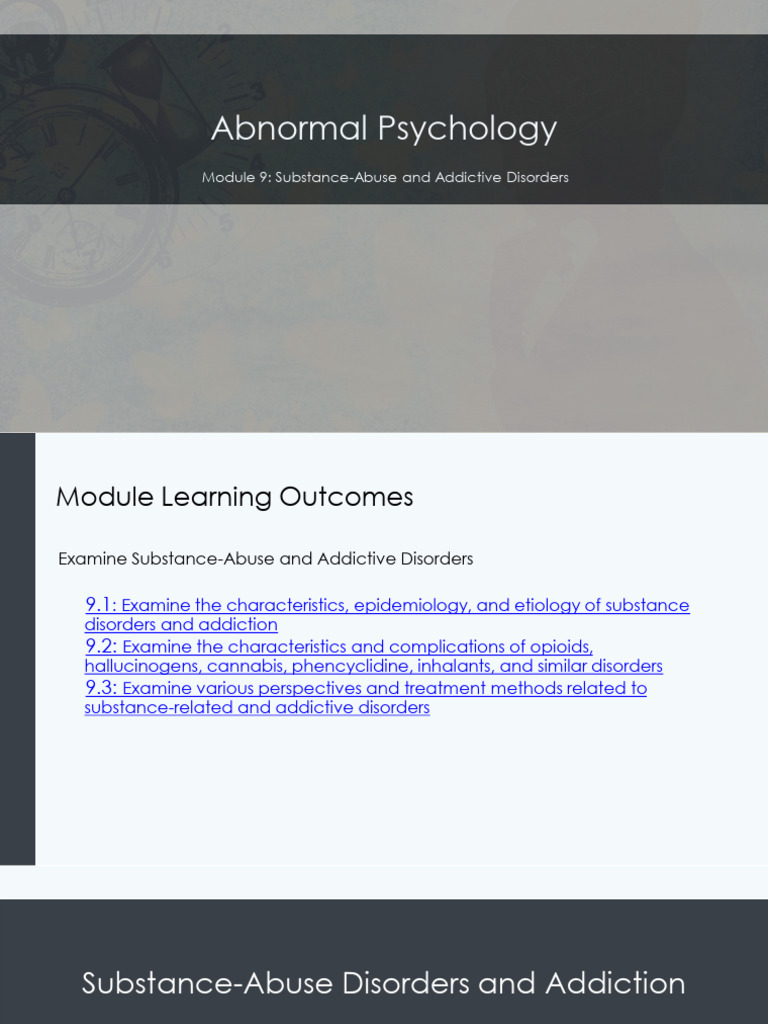 Abnormal Psychology Module 9 Substance-Abuse and Addictive Disorders ...
