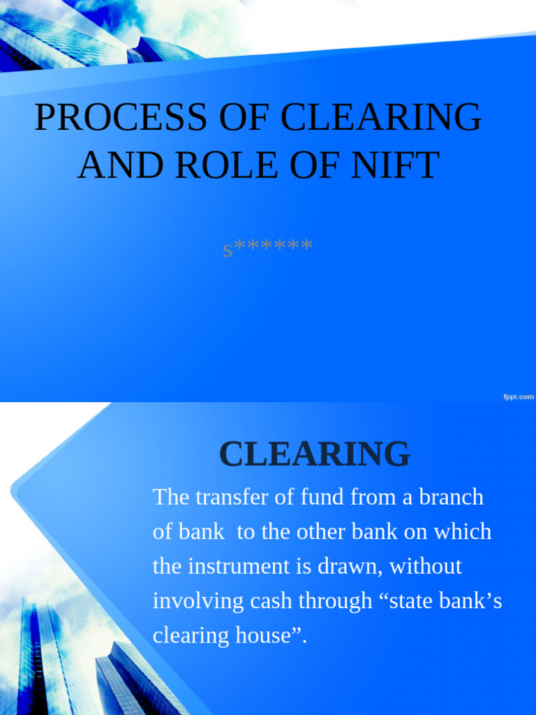 Clearing Process and Role of NIFT | PDF | Cheque | Clearing (Finance)