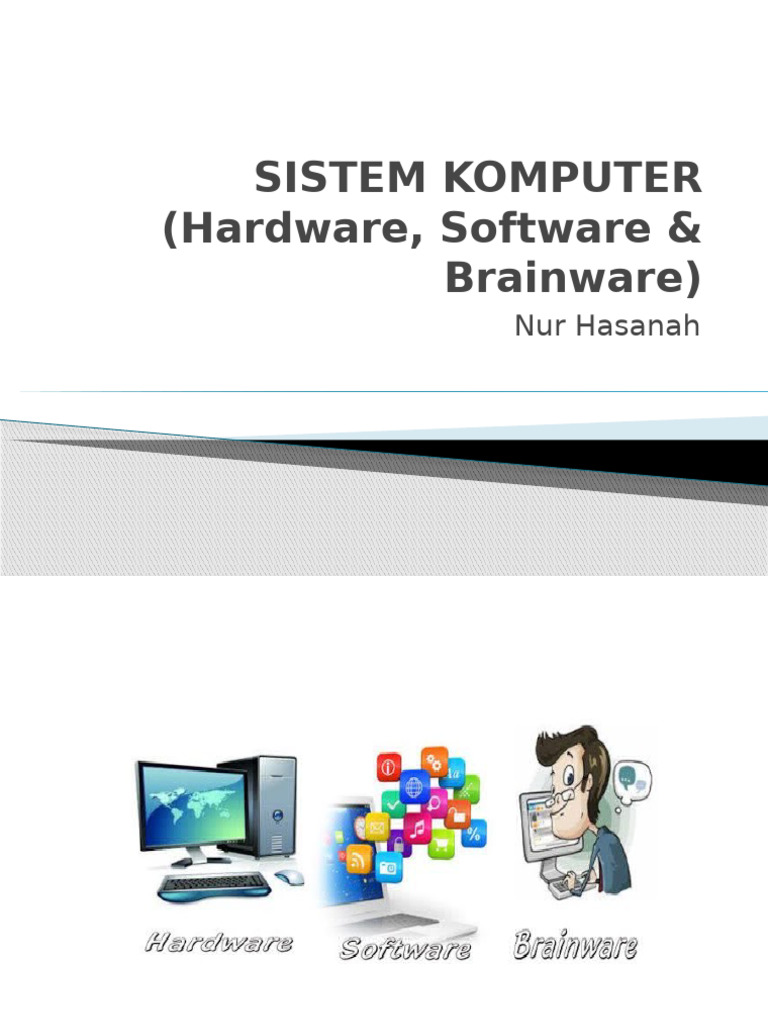 Komponen Sistem Komputer: Hardware, Software, Brainware | PDF