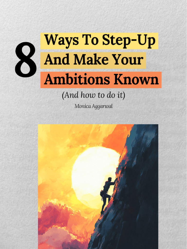 8 Ways To Step-Up and Make Your Ambitions Known | PDF