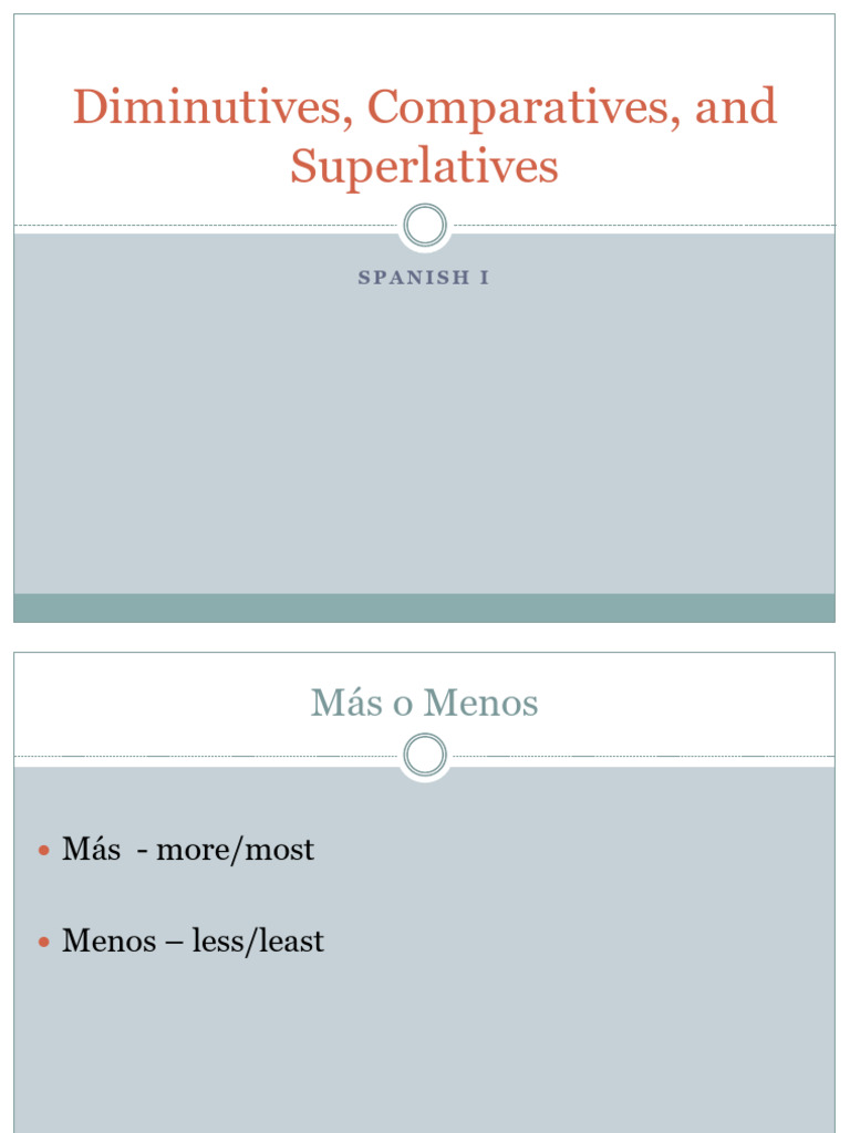 Diminutives, Comparatives, and Superlatives: Spanish I | PDF | Language ...