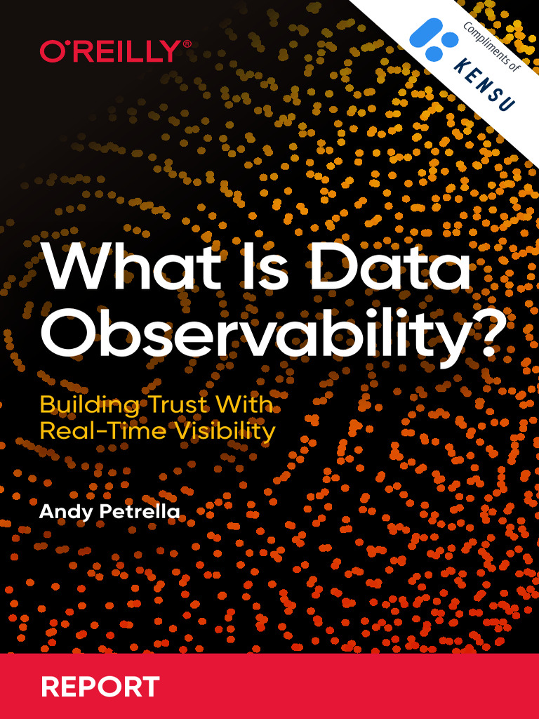 OReilly Report - What Is Data Observability | PDF | Artificial Intelligence | Intelligence (AI ...