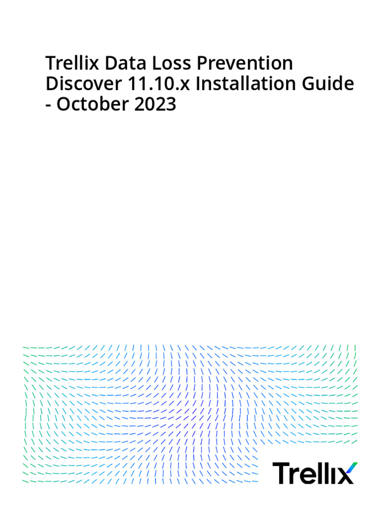 Trellix Data Loss Prevention Discover 11 10 X Installation Guide - October 2023 2024-05!06!15!39 ...