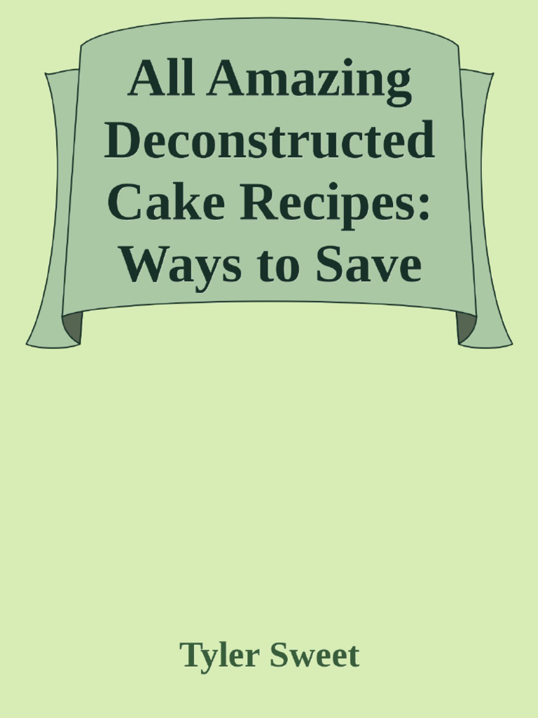 All Amazing Deconstructed Cake Recipes Ways To Save Leftover Sponge ...