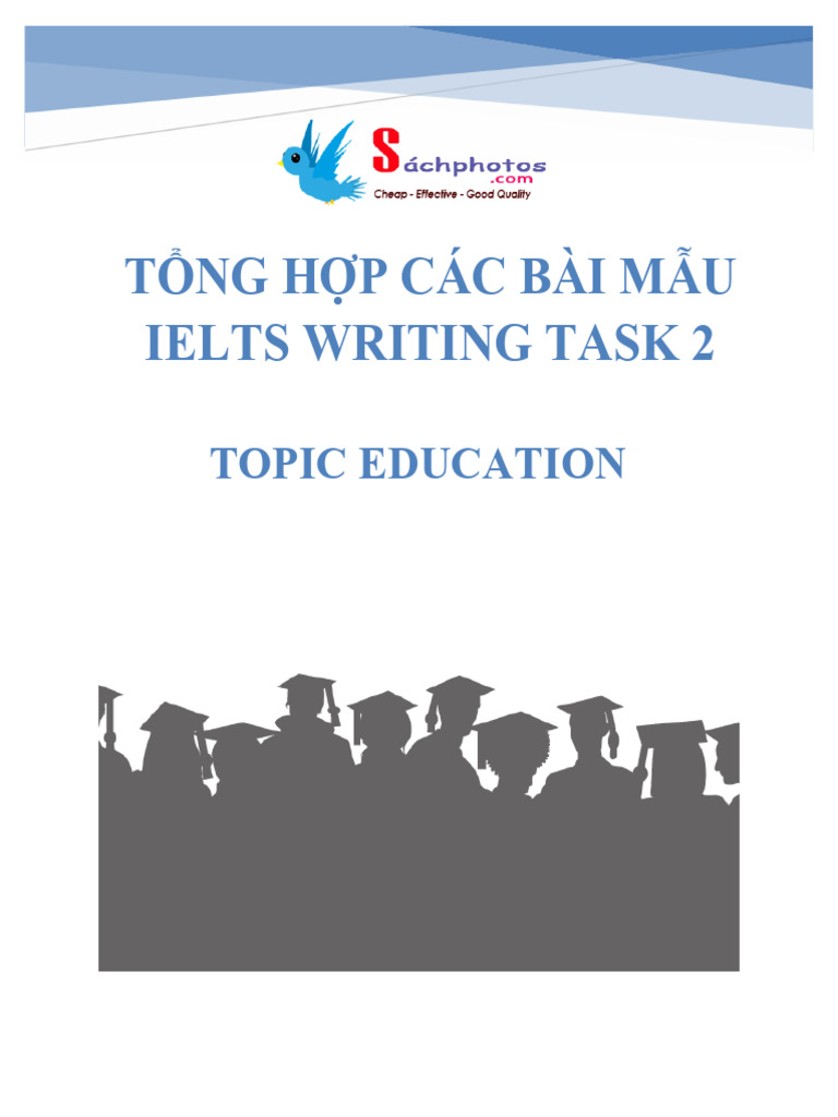 Tổng hợp bài mẫu band cao trong IELTS Writing task 2 - topic Education | PDF