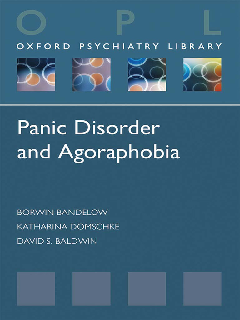 Panic Disorder and Agoraphobia Borwin Bandelow, Katharina Domschke, David Baldwin Oxford ...