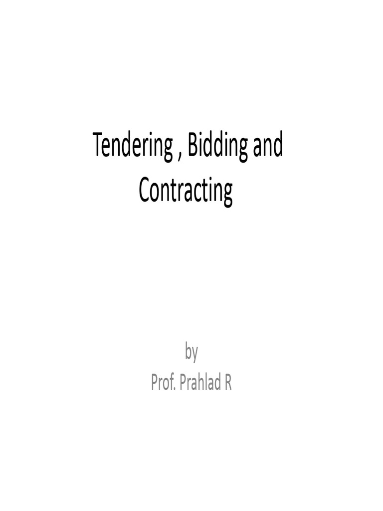 Tendering, Bidding and Contracting: by Prof. Prahlad R | PDF | Guarantee | Law Of Agency