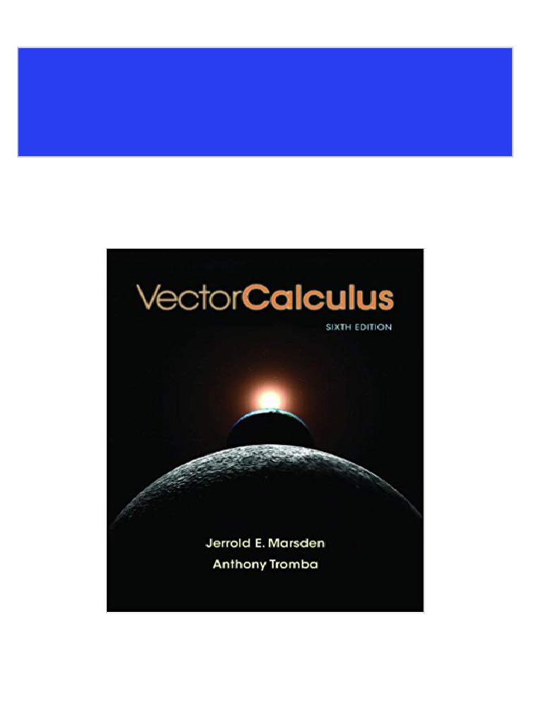 (Ebook PDF) Vector Calculus 6Th Edition by Jerrold E. Marsden | PDF ...
