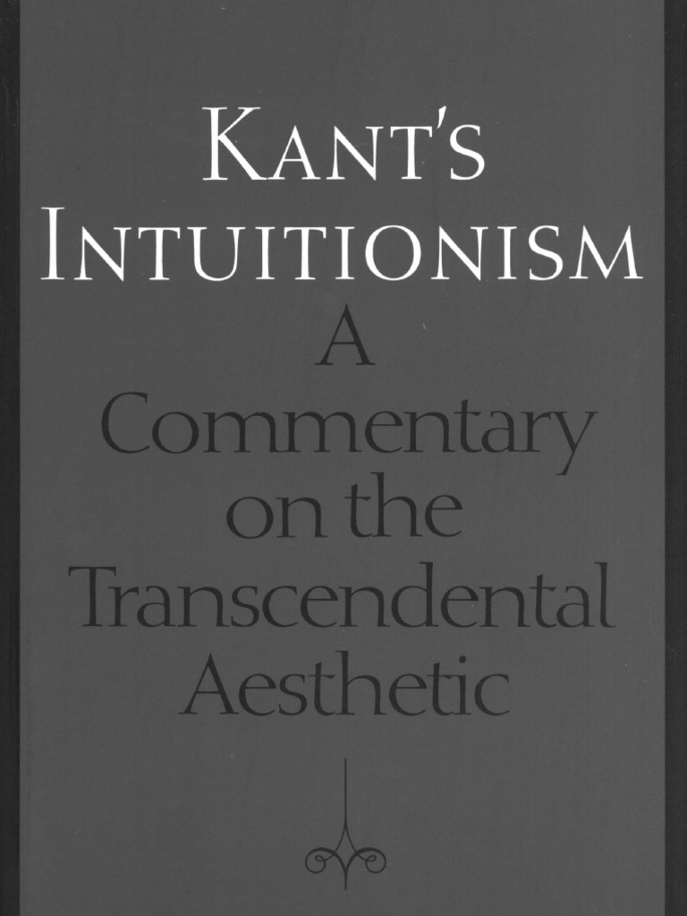 Kant's Intuitionism: A Commentary On The Transcendental Aesthetic | PDF