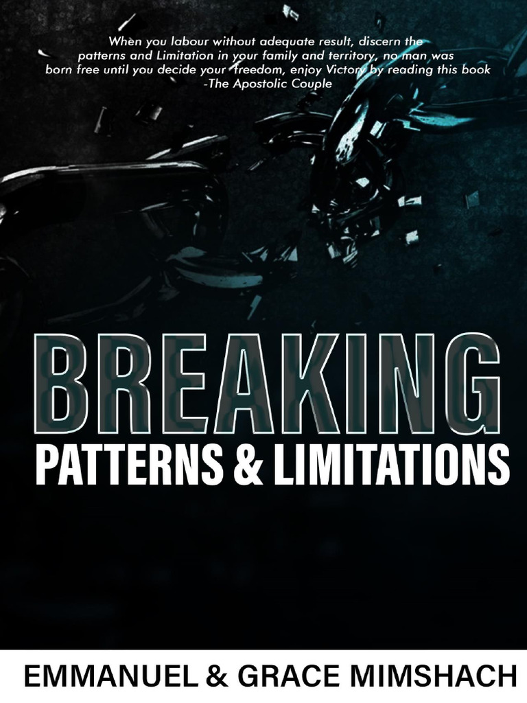 Breaking Patterns and Limitations - Emmanuel & Grace Mimshach-1 | PDF ...