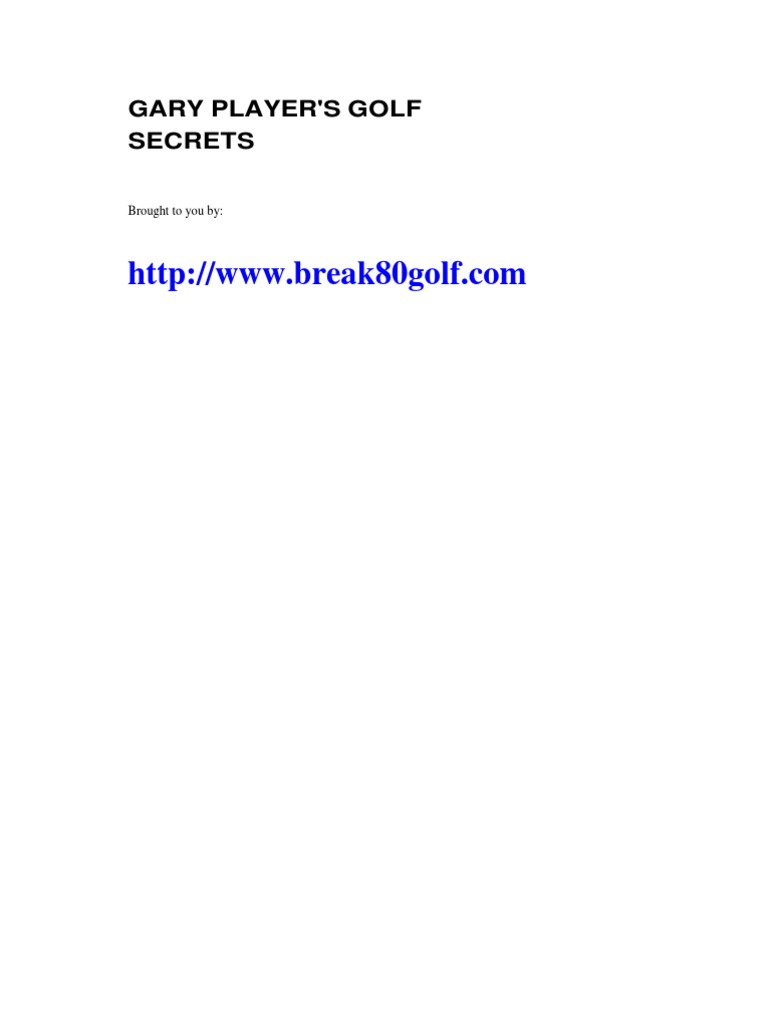 Gary Players Golf Secrets | PDF | Golf Course | Golf Stroke Mechanics