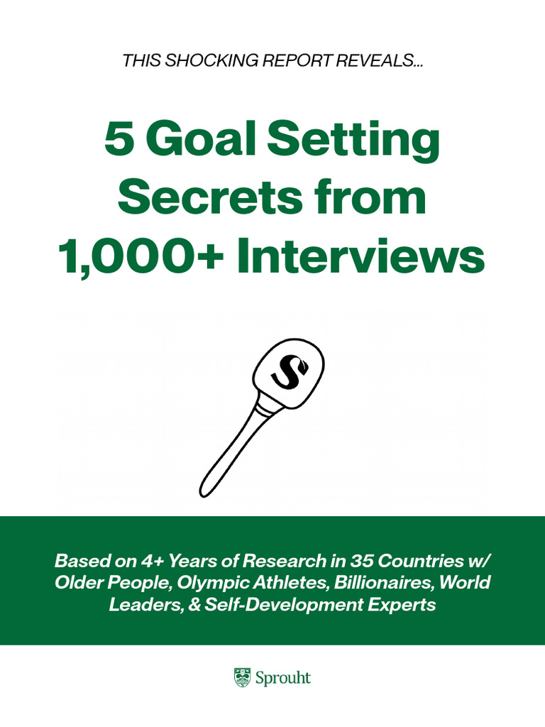 5 Goal Setting Secrets From 1,000+ Interviews - SPROUHT | PDF | Goal ...