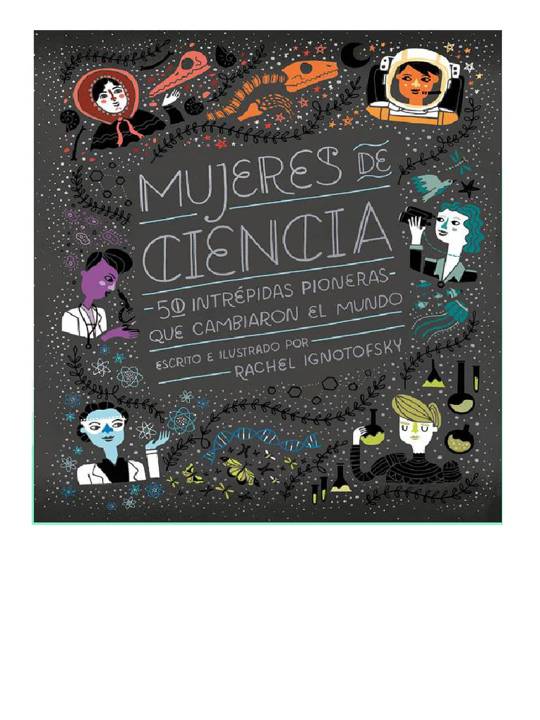Mujeres de Ciencia: 50 Intrépidas Pioneras Que Cambiaron El Mundo | PDF
