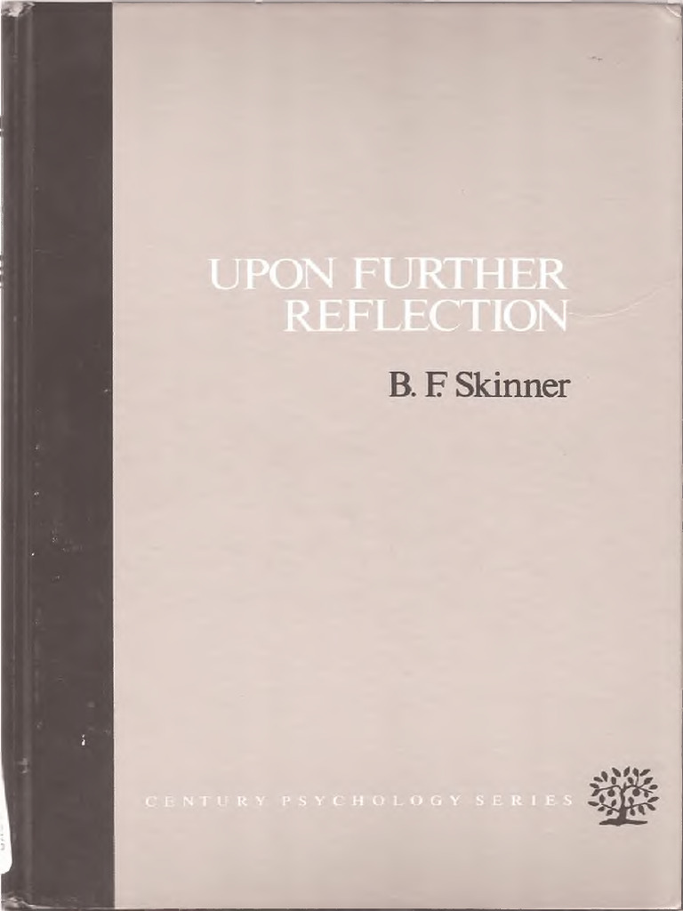 Upon Further Reflection by B F Skinner 1 | PDF | Psychology | Science
