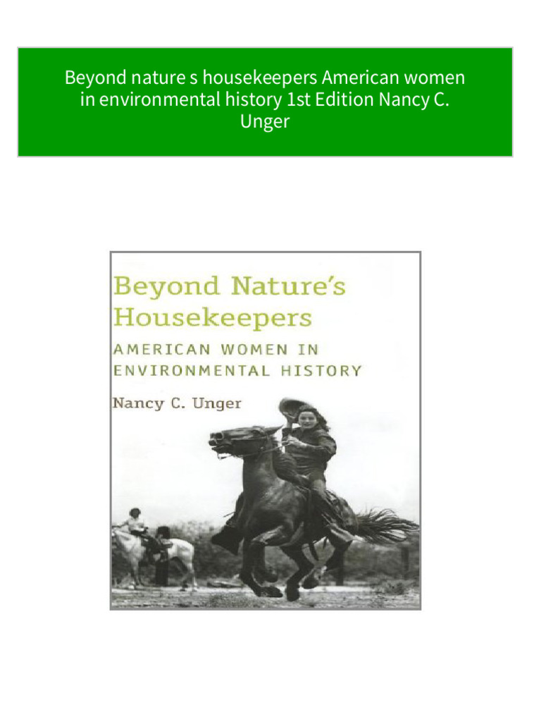 Beyond Nature S Housekeepers American Women in Environmental History 1st Edition Nancy C. Unger ...
