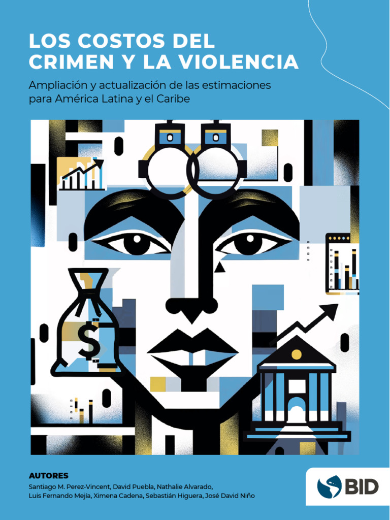 Los Costos Del Crimen y La Violencia Ampliacion y Actualizacion de Las Estimaciones para America ...
