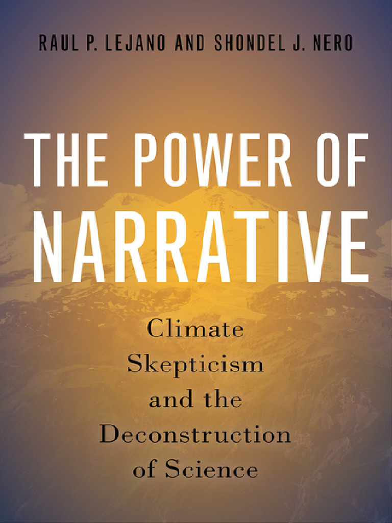 The Power of Narrative Climate Skepticism and The Deconstruction of Science (Raul P. Lejano and ...