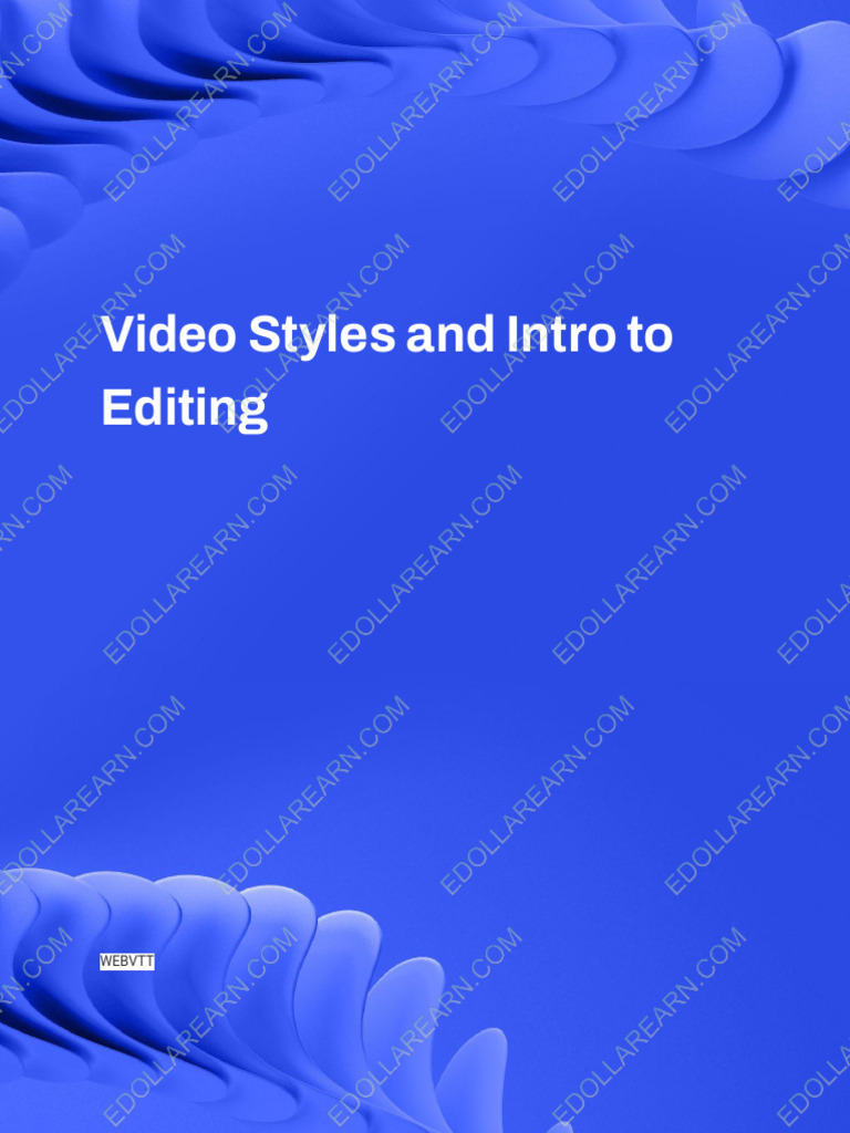 11-Video Styles and Intro To Editing | PDF