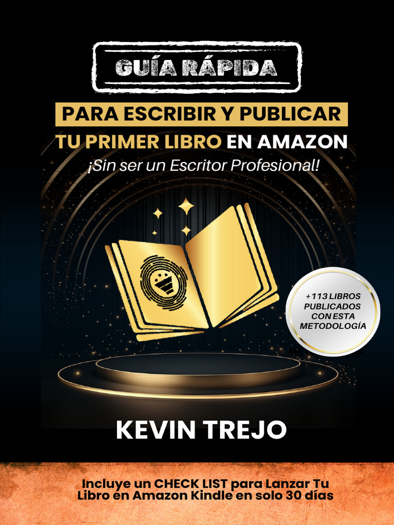 Guía Rápida para Escribir y Publicar Tu Primer Libro en Amazon ¡Sin Ser ...