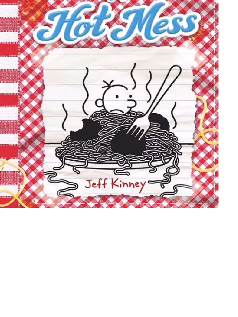 Hot Mess - Diary of A Wimpy Kid | PDF