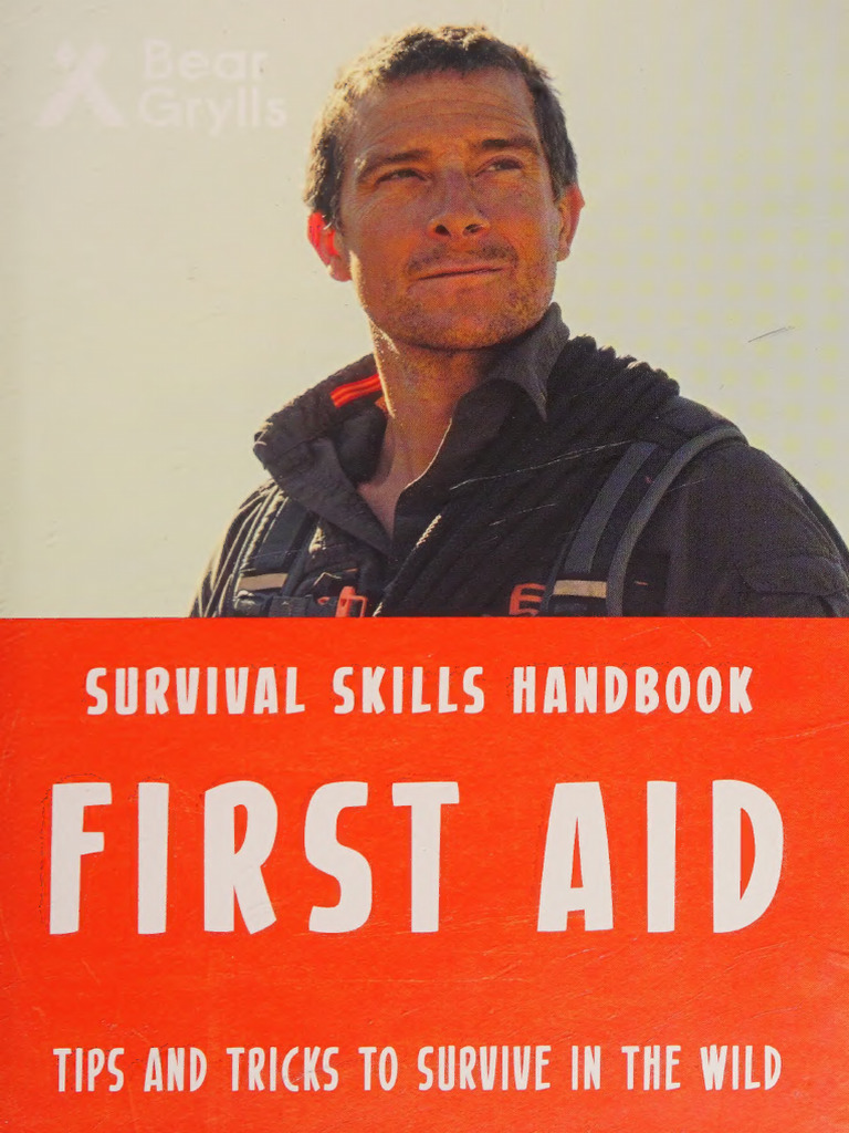 Bear Grylls Survival Skills - First Aid - Bear Grylls - Bear Grylls ...