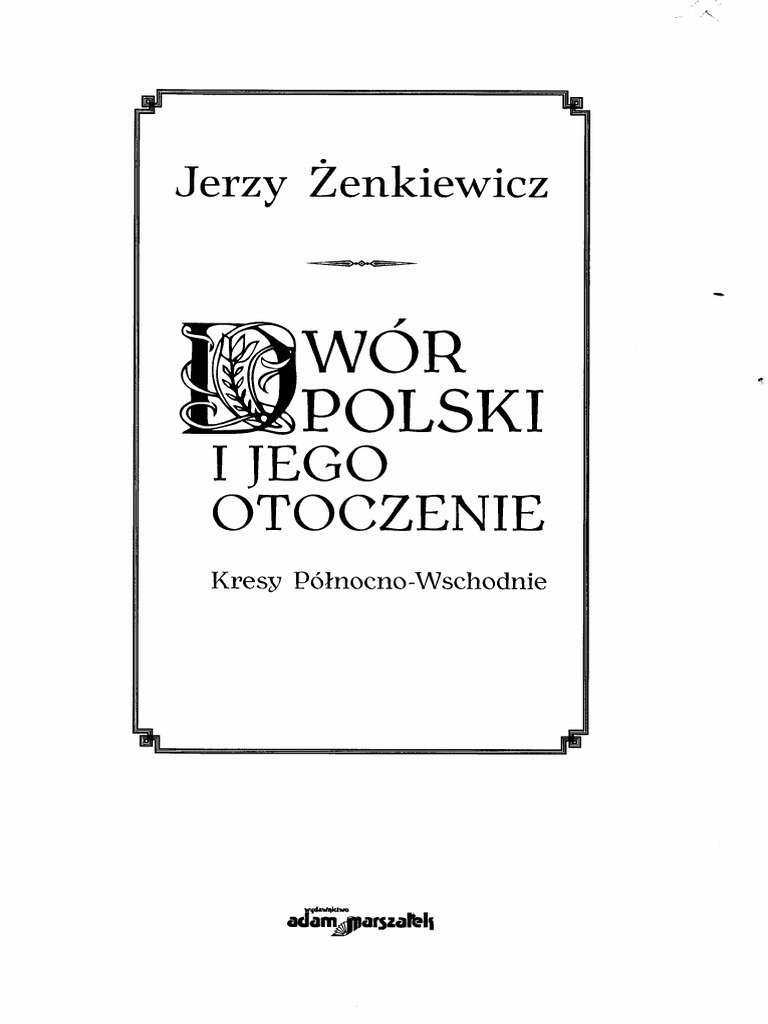 Dwór polski i jego otoczenie- Kresy Północno-Wschodnie -- Żenkiewicz Jerzy -- 2008 -- Adam ...