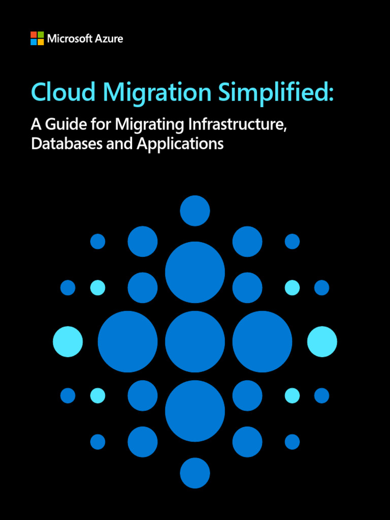 Cloud Migration Simplified:: A Guide For Migrating Infrastructure, Databases and Applications ...