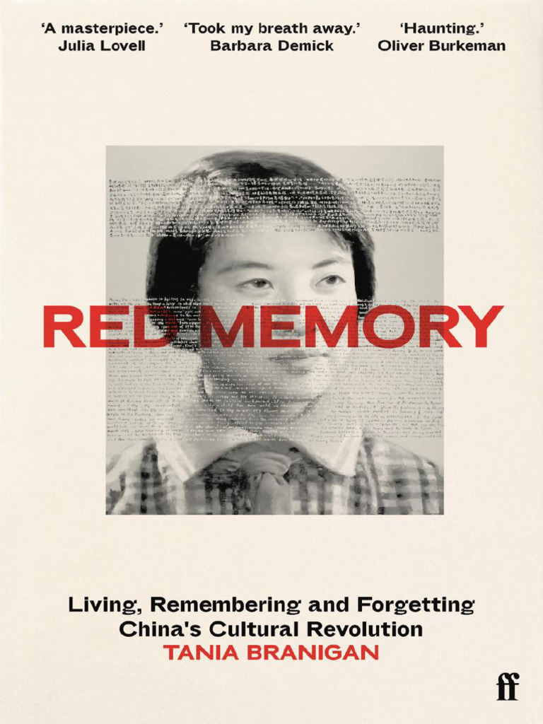 Tania Branigan - Red Memory - Living, Remembering and Forgetting China's Cultural Revolution ...