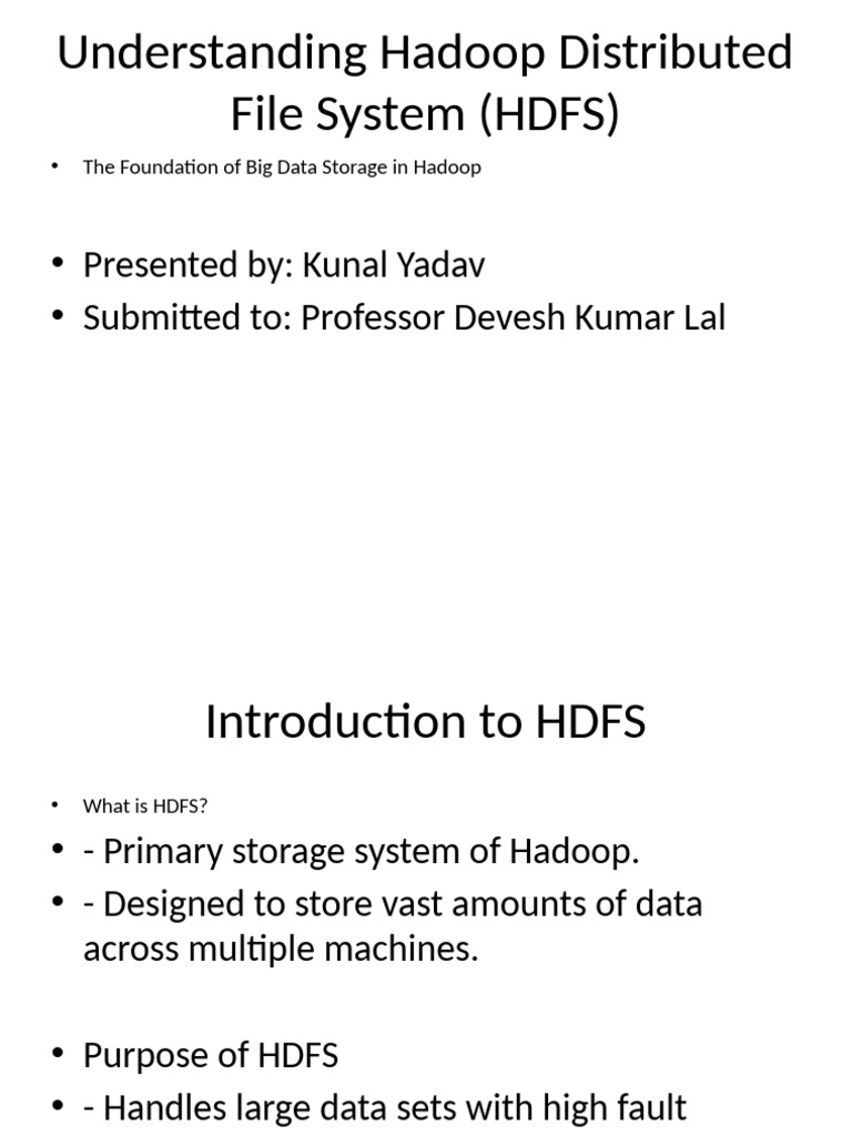 HDFS Presentation Kunal Yadav | PDF | Apache Hadoop | Replication (Computing)