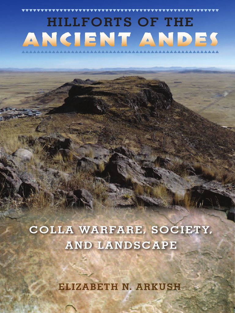 Elizabeth N. Arkush - Hillforts of The Ancient Andes - Colla Warfare ...