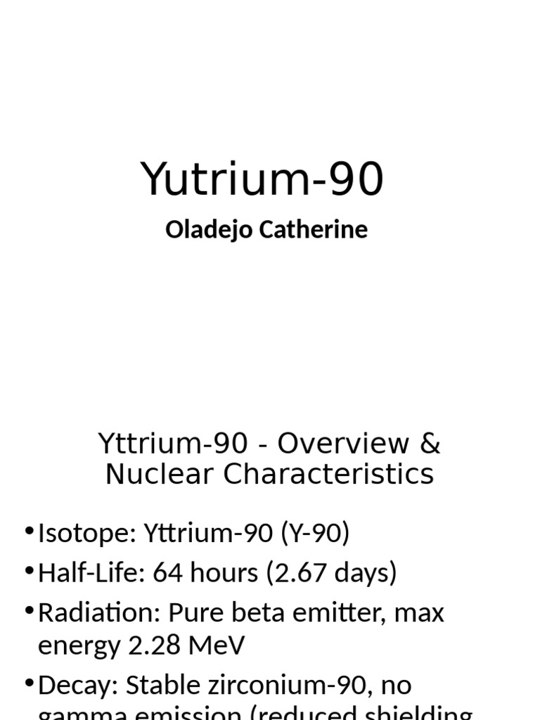 Yttrium-90: Properties and Applications | PDF
