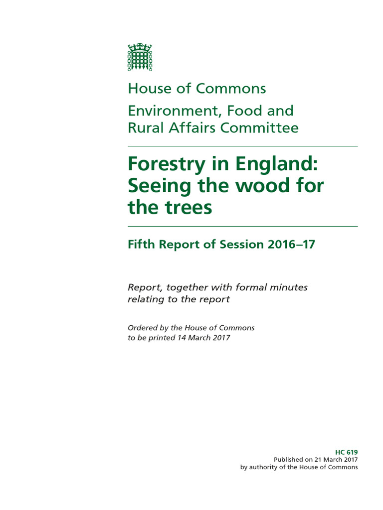 Forestry in England: Seeing The Wood For The Trees: House of Commons Environment, Food and Rural ...
