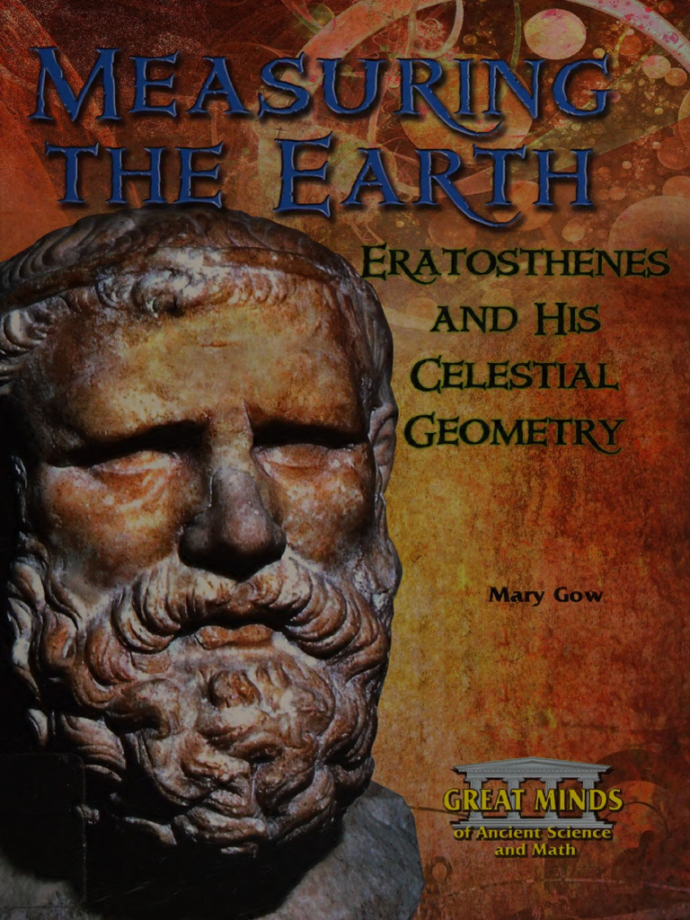 Filozofia Mary Gow Measuring The Earth Eratosthenes and His Celestial ...