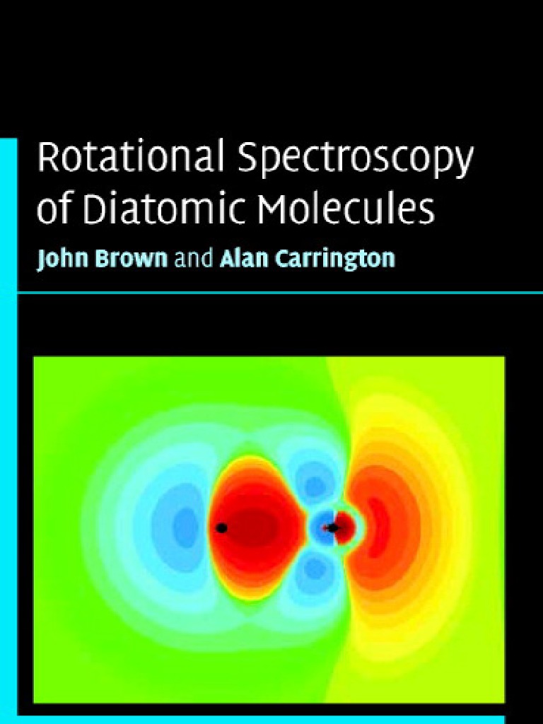 Rotational Spectroscopy of Diatomic Molecules, Brown J, CUP 2003 | PDF ...
