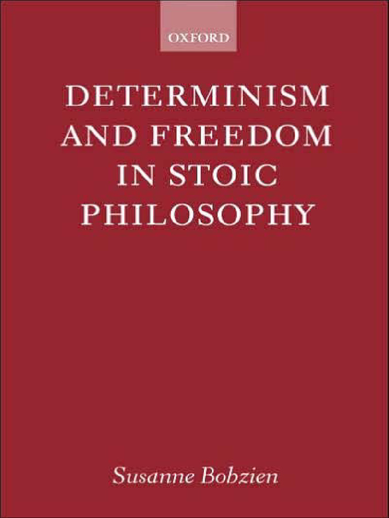 Determinism and Freedom in Stoic Philosophy - Susanne Bobzien | PDF | Free Will | Stoicism