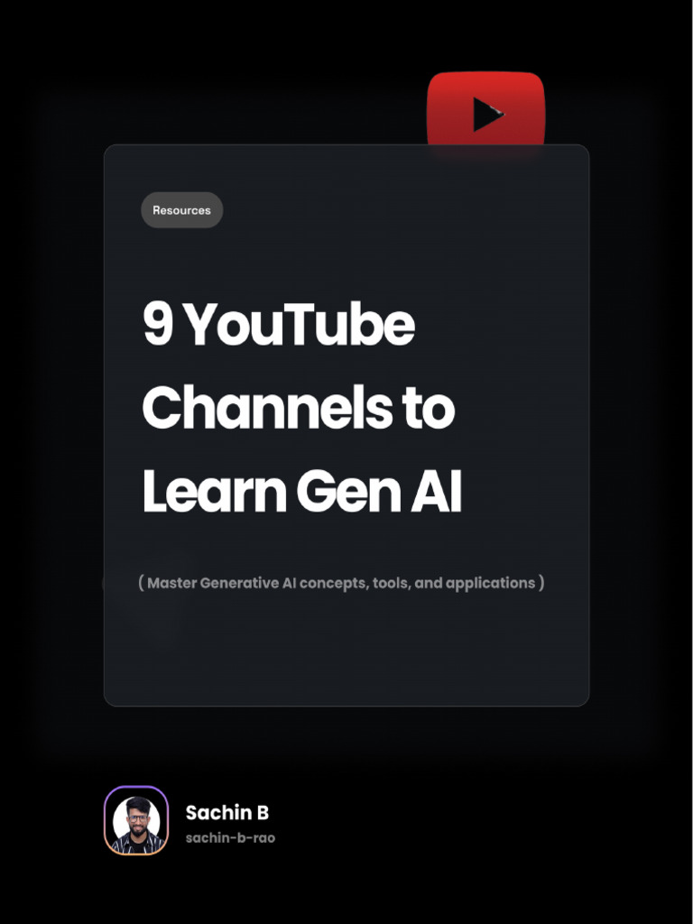 9 YouTube Channels To Learn Gen AI | PDF | Artificial Intelligence | Intelligence (AI) & Semantics