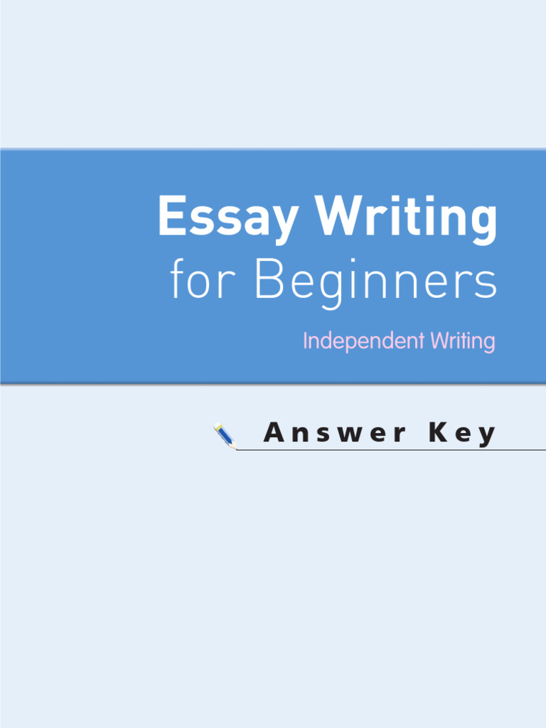 Essay Writing For Beginners 2 (Independent) - Answer Key | PDF | George ...