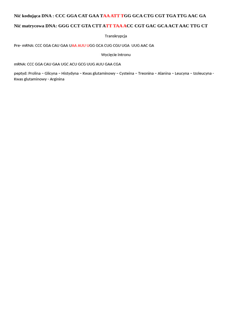 Nić Kodująca Dna: CCC Gga Cat Gaa T GG Gca CTG CGT Tga TTG Aac Ga Nić Matrycowa DNA: GGG CCT GTA ...