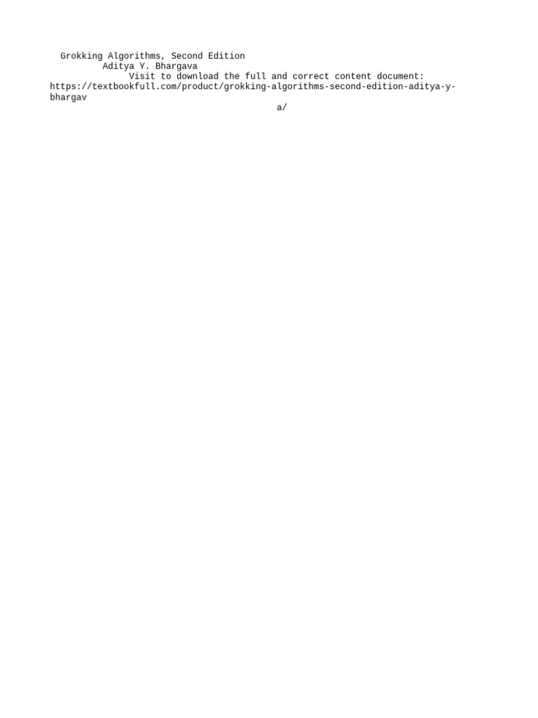 Grokking Algorithms, Second Edition Aditya Y. Bhargava Visit To Download The Full and Correct ...